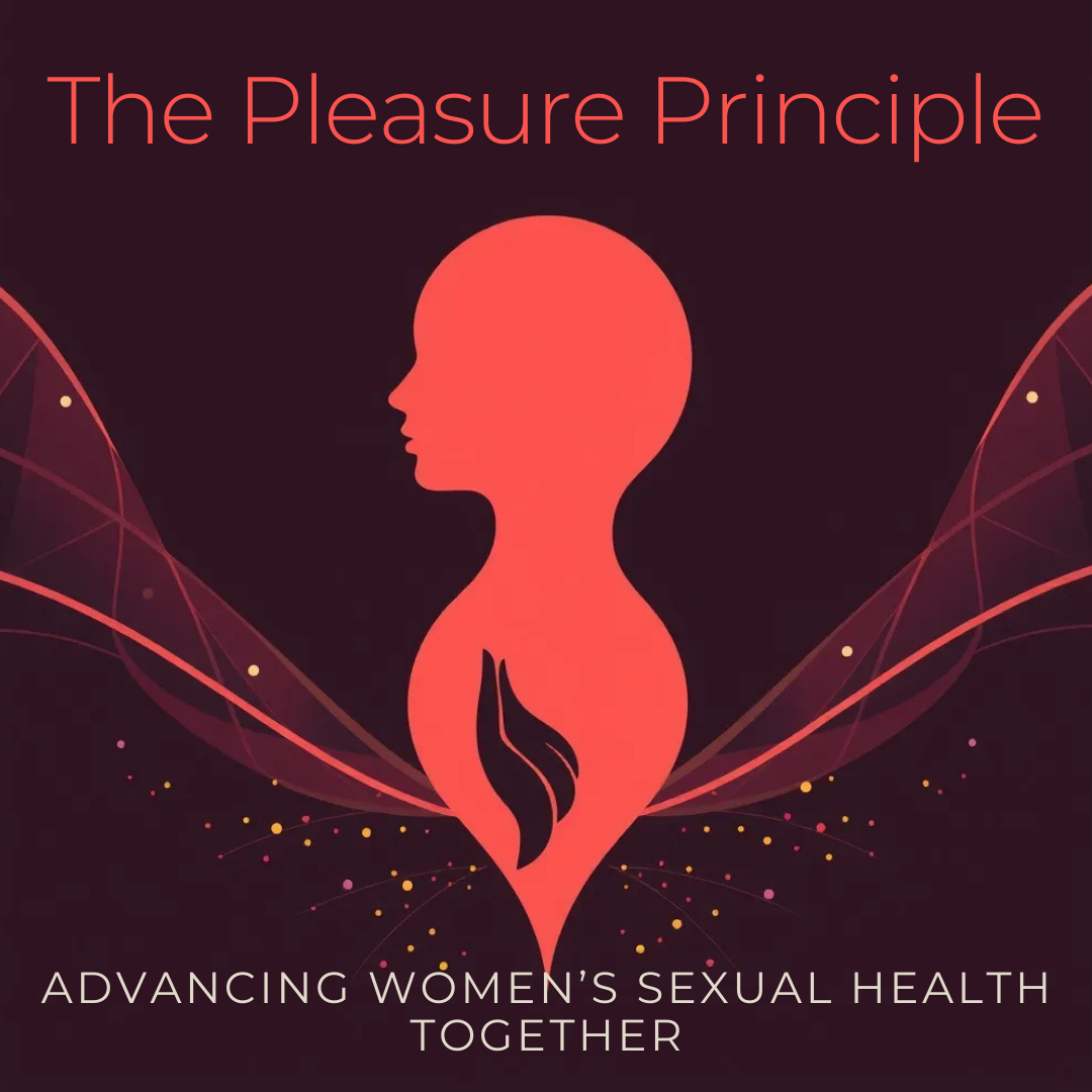 The Pleasure Principle: Advancing Women's Sexual Health Together Confe ...